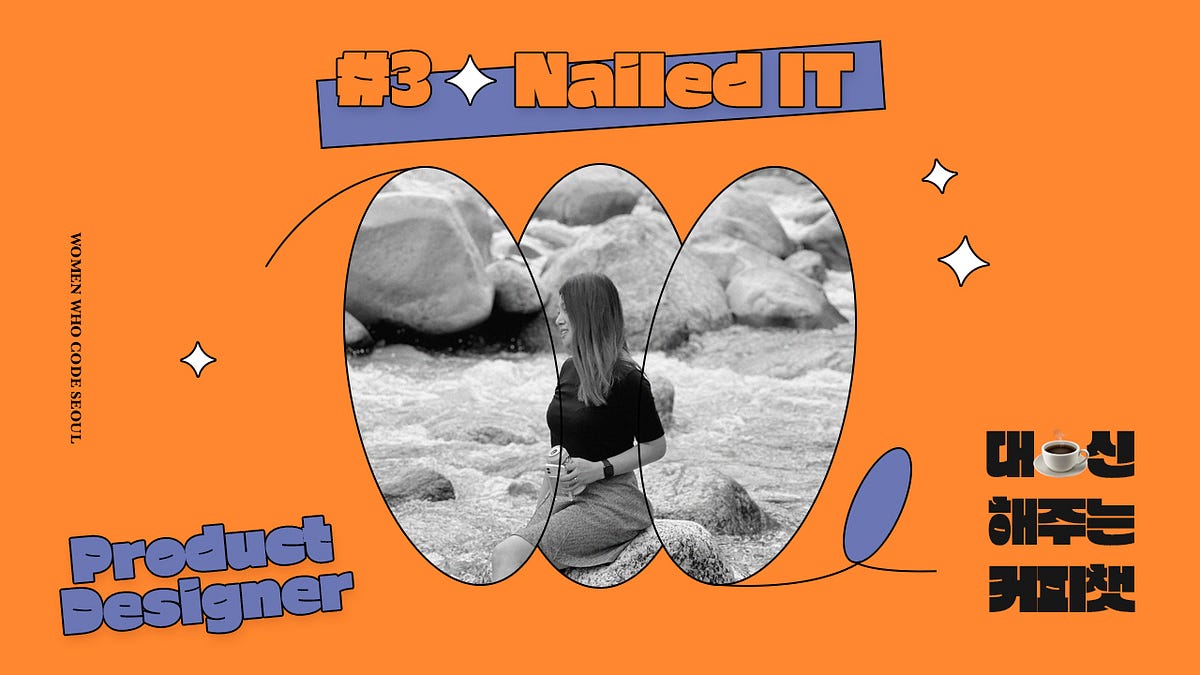[Nailed IT #3] 꾸준히 제품을 개선해나가는 사람, 프로덕트 디자이너를 만나다 | by Doori Kim ...