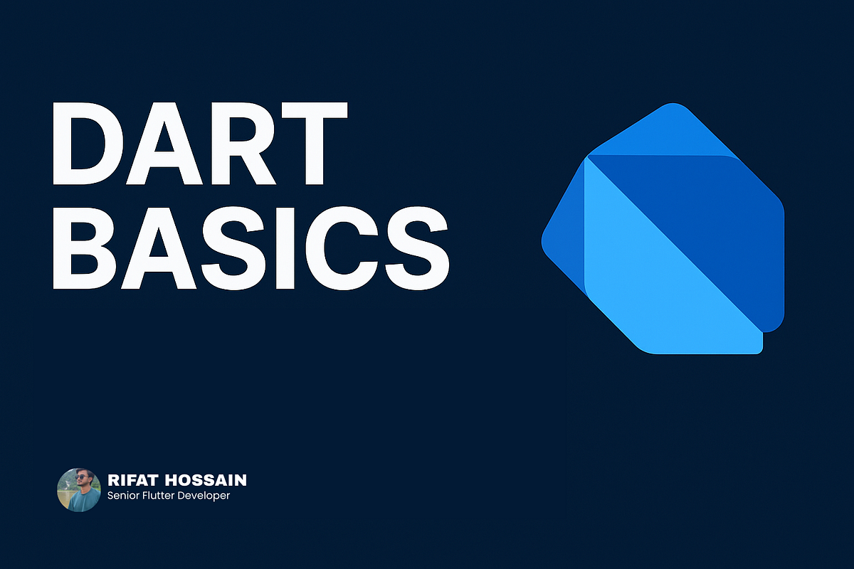 Dart Basics: Every Flutter Developer Must Know | by Rifat Hossain | Sep ...