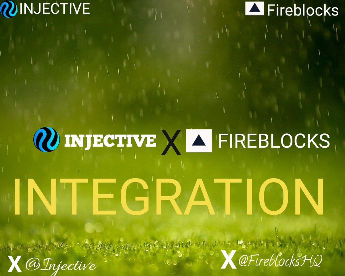 FIREBLOCKS INTEGRATION On INJECTIVE | by PrettyU | May, 2024 | Medium