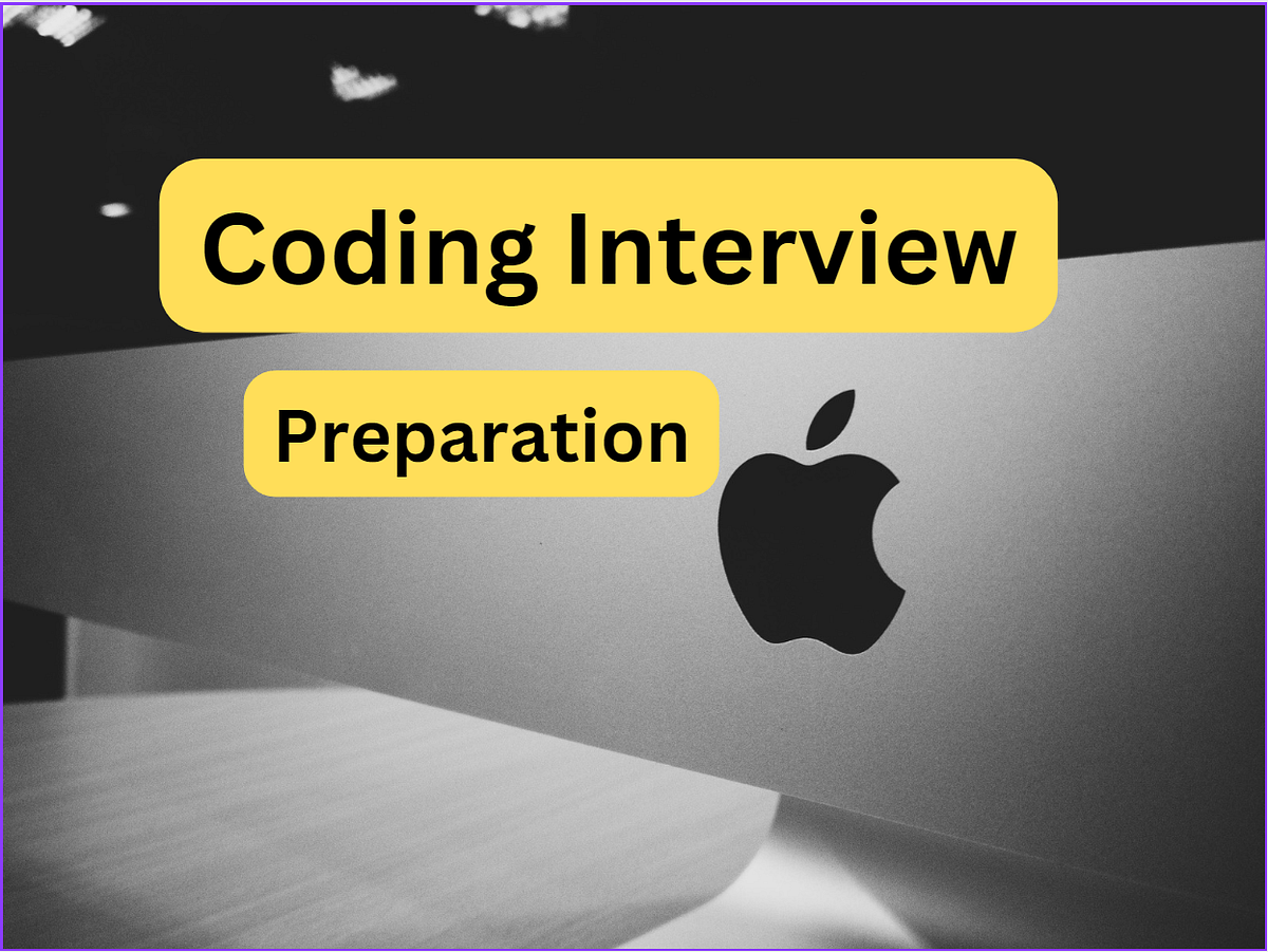 Ace the Coding Interview at Apple #1 | by Ivo Manolov | Level Up Coding