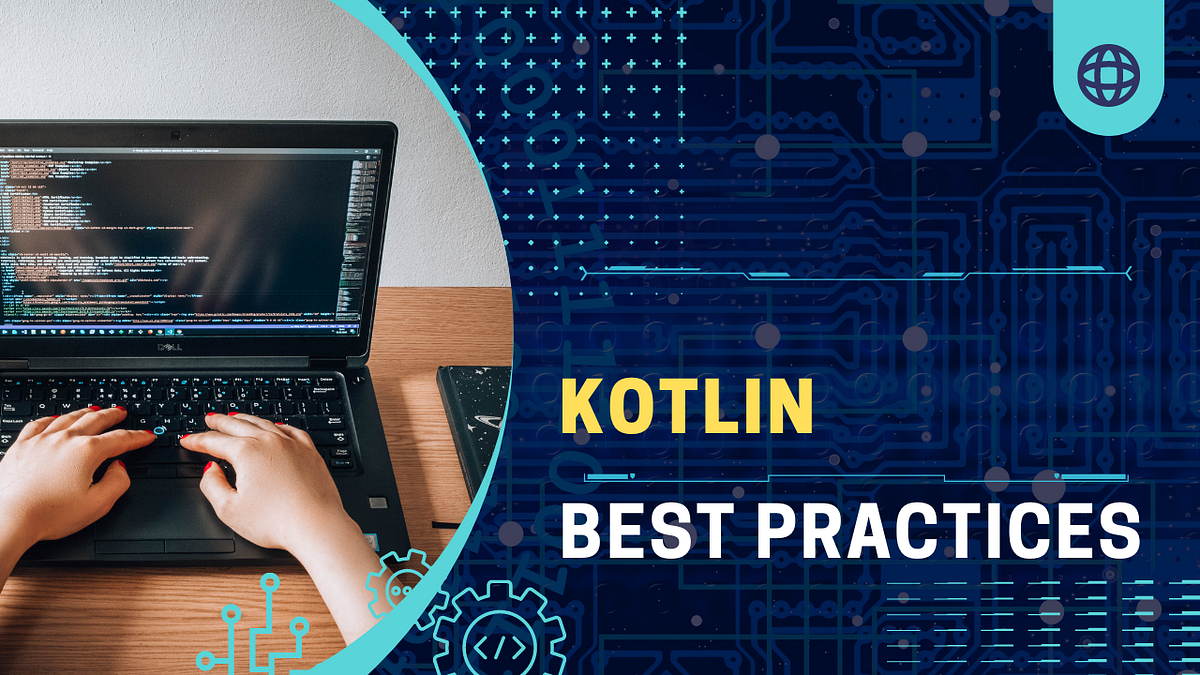 Kotlin Best Practices — Part 2. Kotlin, Google’s preferred language for… | by Dennis ...