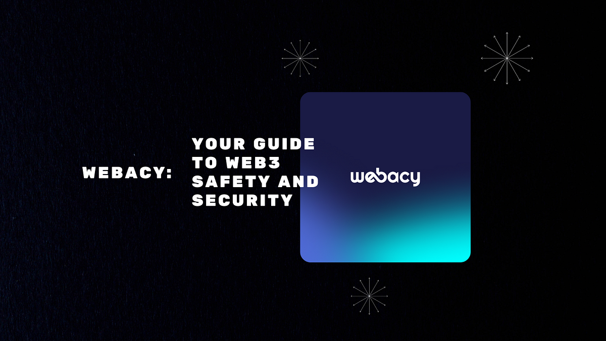Webacy: Your Guide to Web3 Safety and Security | by Claire Charles ...