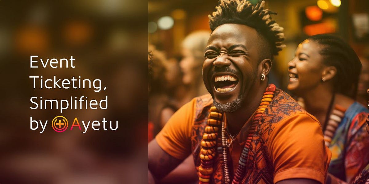 Redefining Event Access: Ayetu’s Next-Gen Ticketing Experience | by ...