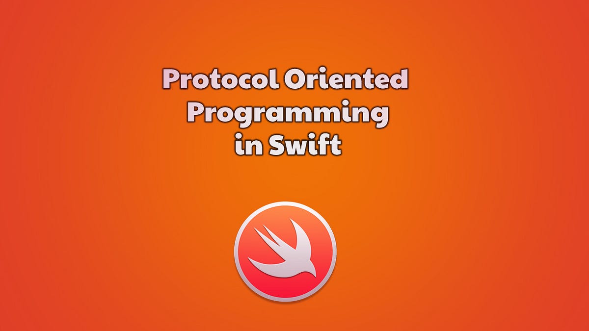 Swift Is Protocol Oriented Programming Pop By Bharathreddy V Medium