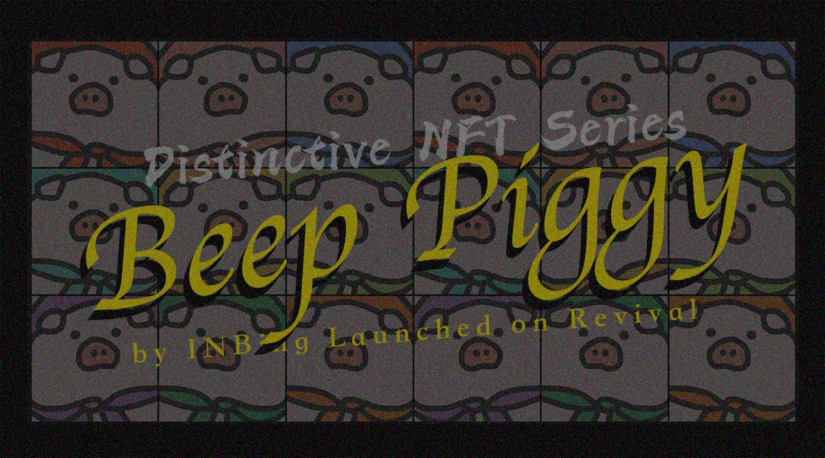 Distinctive NFT Series “Beep Piggy” by INBing Launched on Revival | by ...