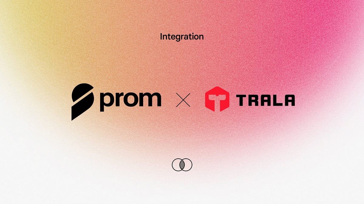 Prom Integrates TRALA Into the Ecosystem | by Garlind | Jun, 2024 | Medium