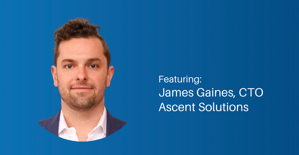 ERP Enthusiast Interview with James Gaines, CTO Ascent Solutions | by Ascent Solutions | Medium