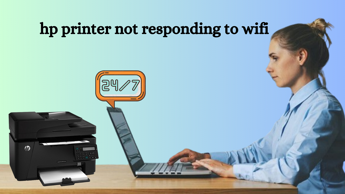 Why is my hp printer not responding to Wi-Fi? | by Fallonluna | Sep ...