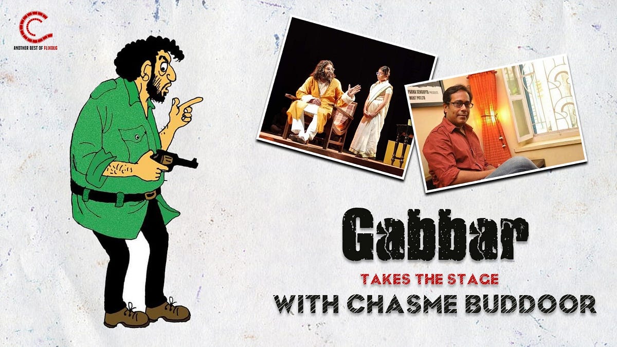 Gabbar takes the Stage!. The “curry western” flavour of Sholay… | by ...