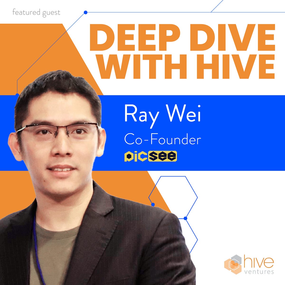 Deep Dive with Hive- Ray Wei, CEO of PicSee | by Hive Ventures | Medium