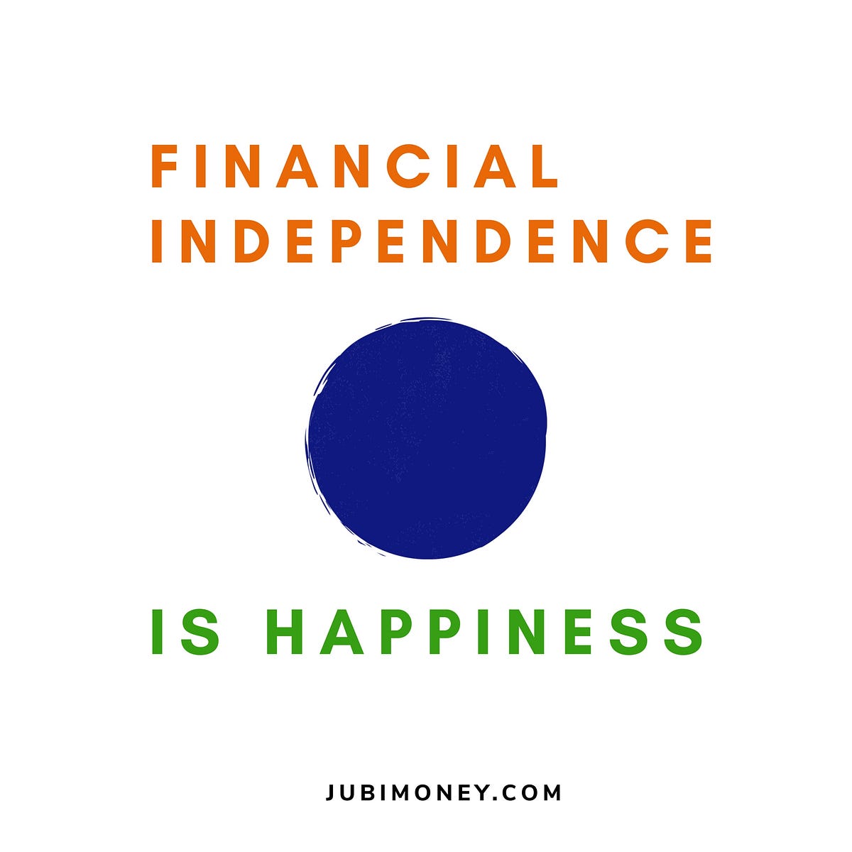 73 Ideas for Financial Independence | by The Jubi of Everything | Medium