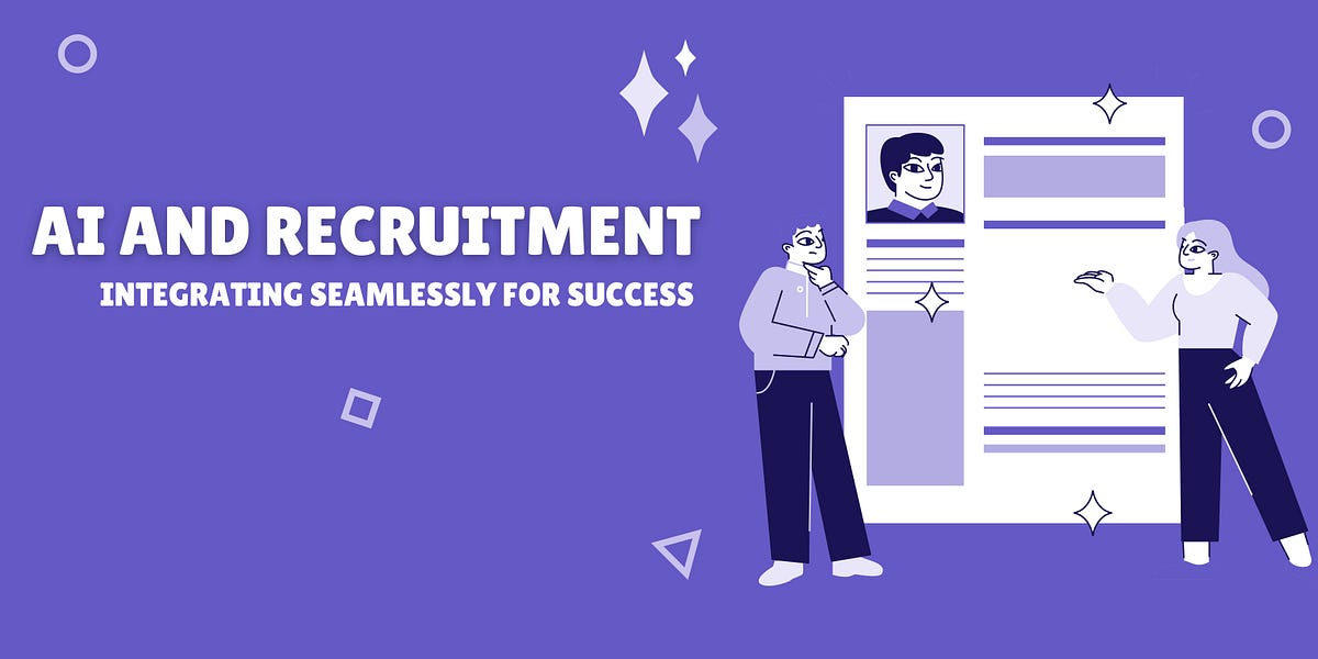 AI and Recruitment: Integrating Seamlessly for Success | by Kapil Rawat ...