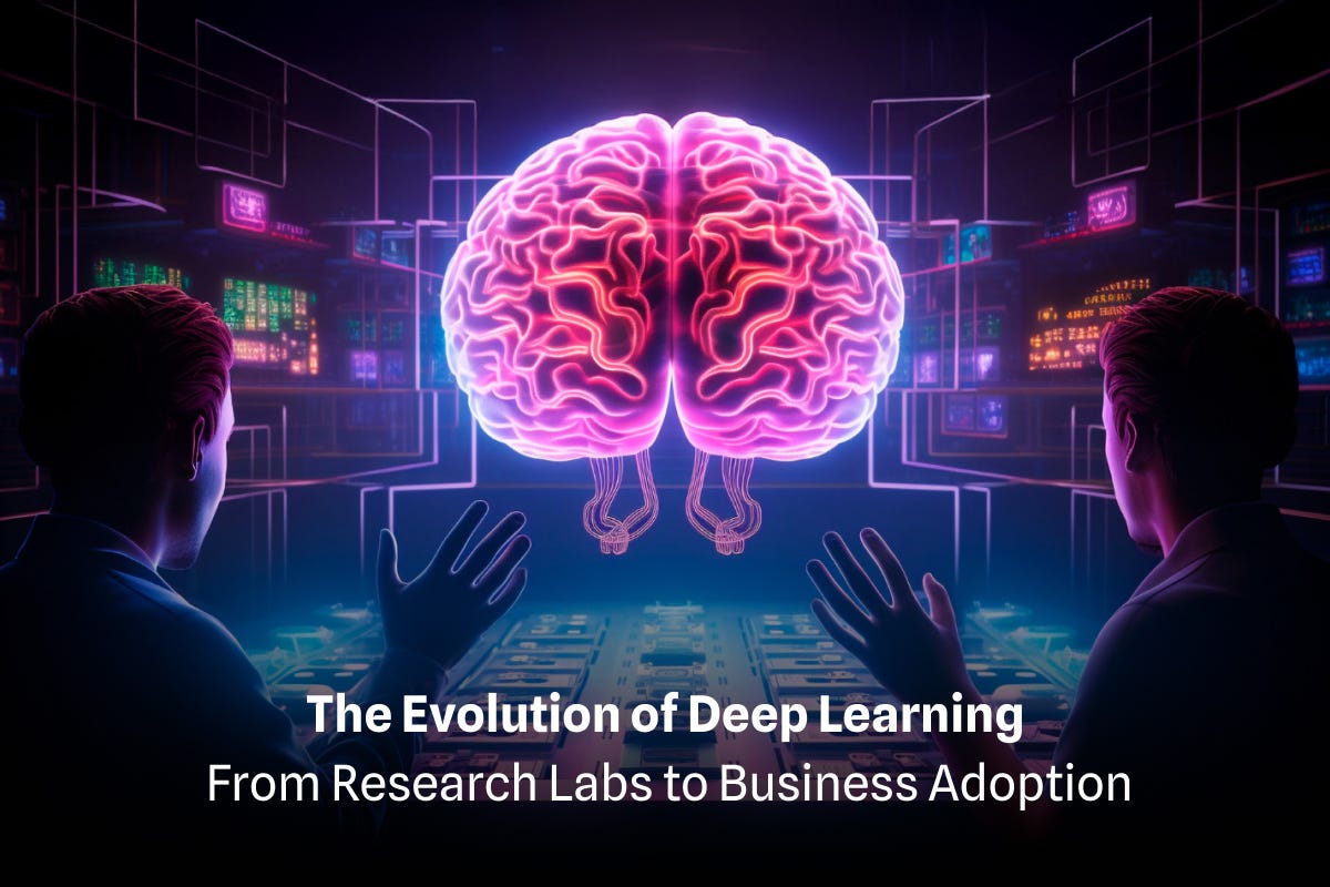 The Evolution of Deep Learning: From Research Labs to Business Adoption ...