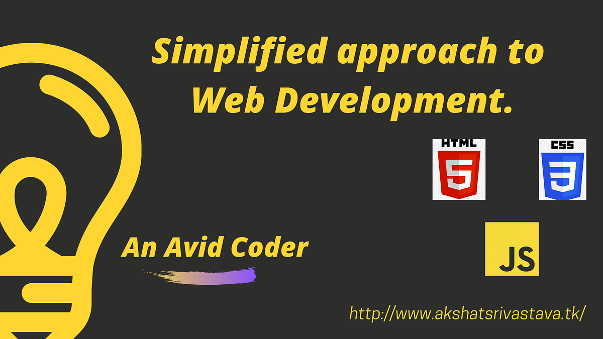 Simplified approach to Web Development. | by Akshat Srivastava | Dev Genius