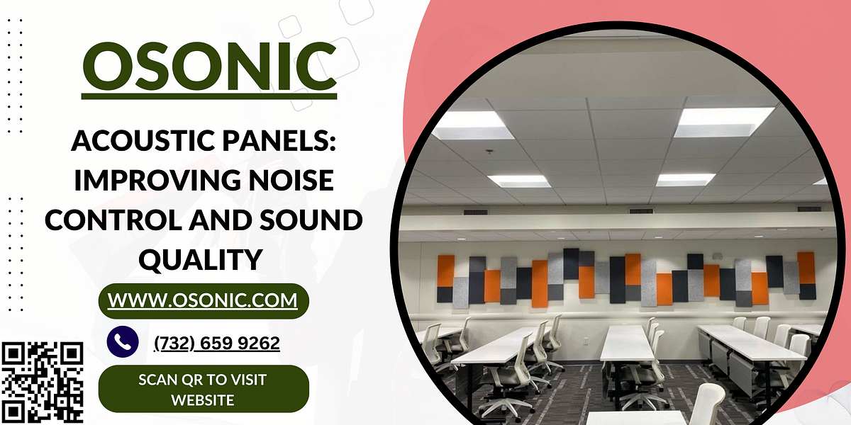 Acoustic Panels: Improving Noise Control and Sound Quality — Osonic ...