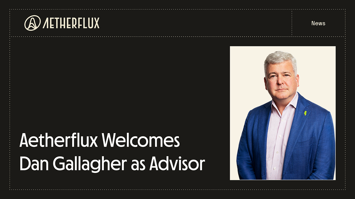 Aetherflux Welcomes Dan Gallagher as Advisor | by Aetherflux | Medium