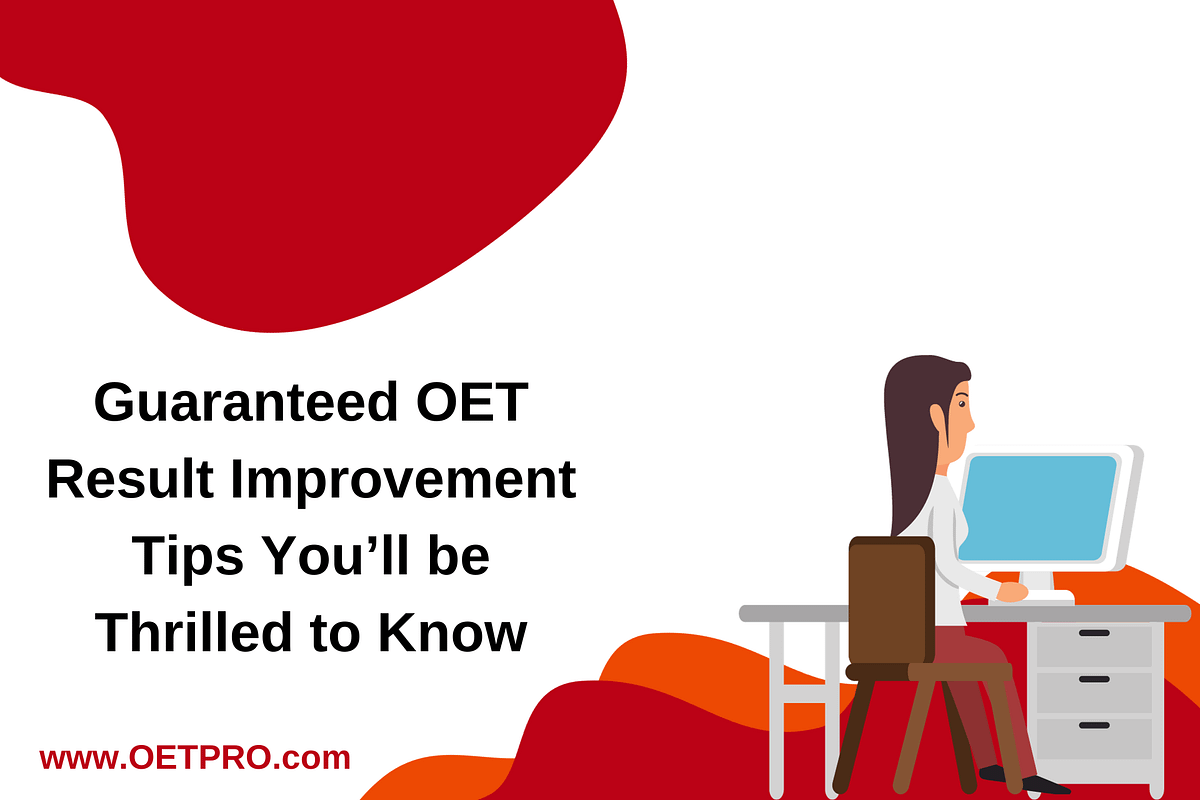 Guaranteed OET Result Improvement Tips You’ll be Thrilled to Know ...