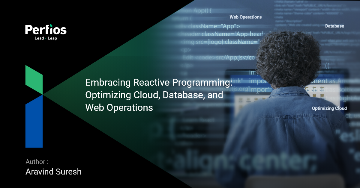 Embracing Reactive Programming: Optimizing Cloud, Database, and Web Operations | by Perfios ...