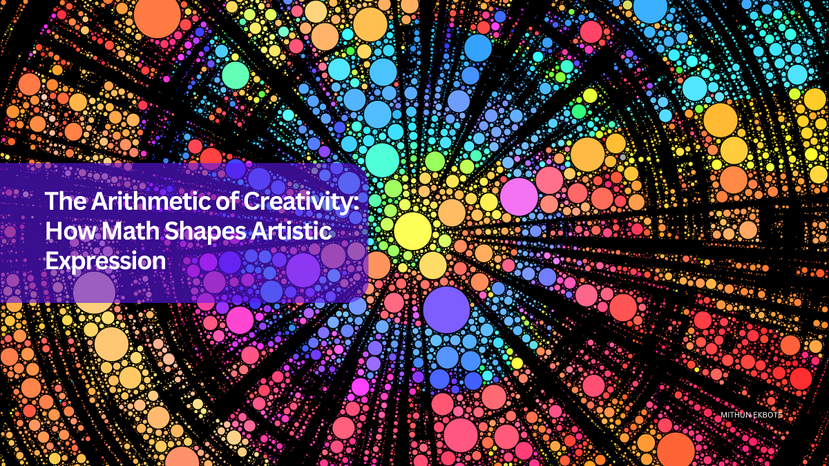 The Arithmetic of Creativity: How Math Shapes Artistic Expression | by ...