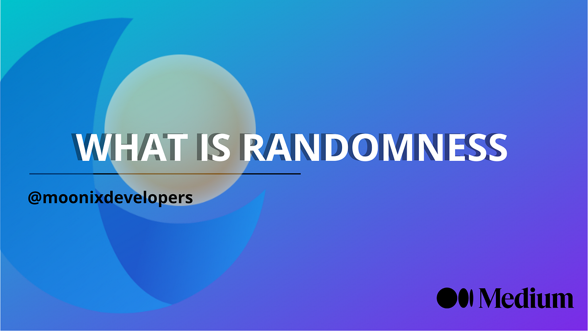 LEARN ABOUT POR ( Proof of Randomness ) | by Moonix Protocol | Medium