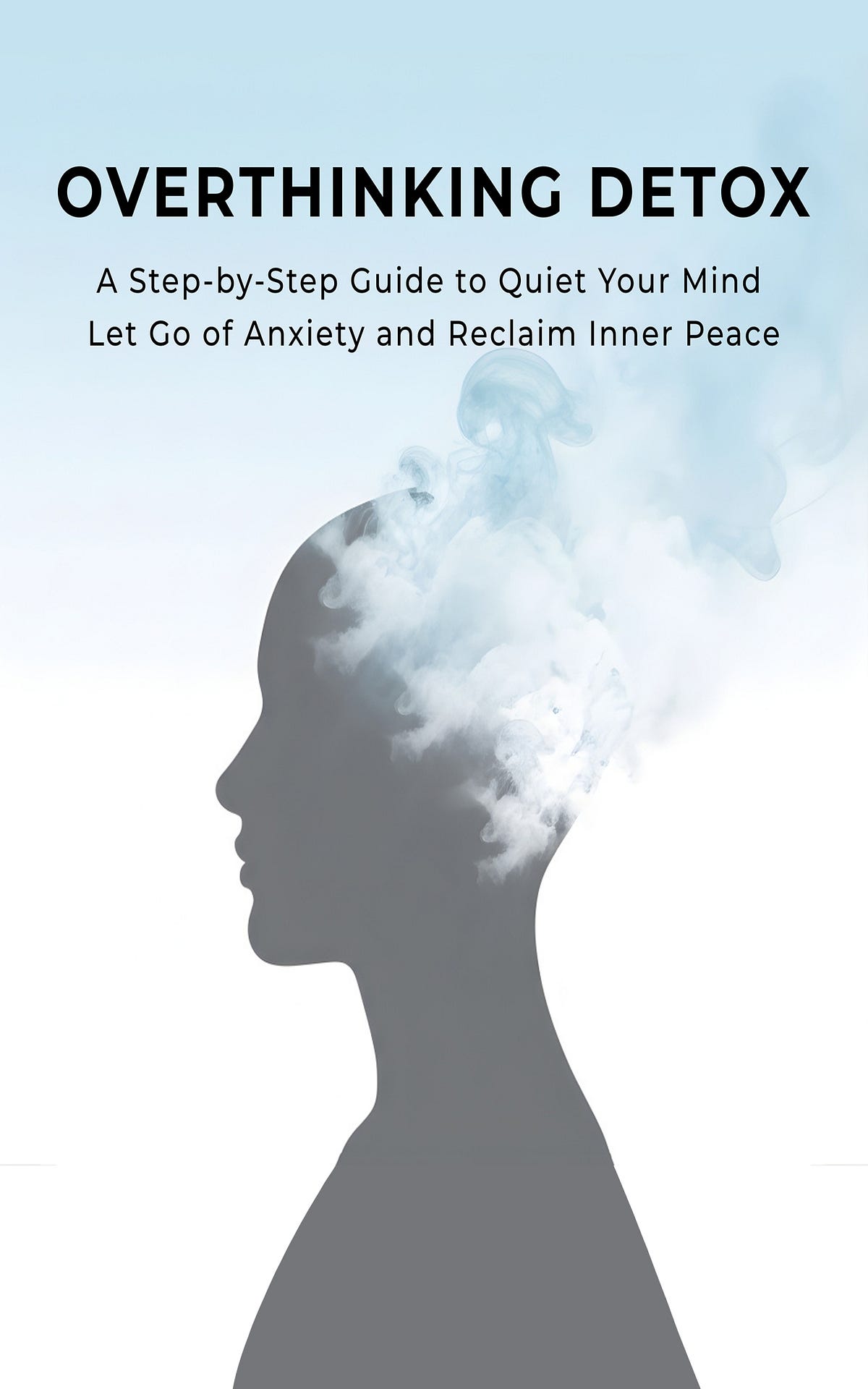 Overthinking Detox : A Step-by-Step Guide to Quiet Your Mind | Medium