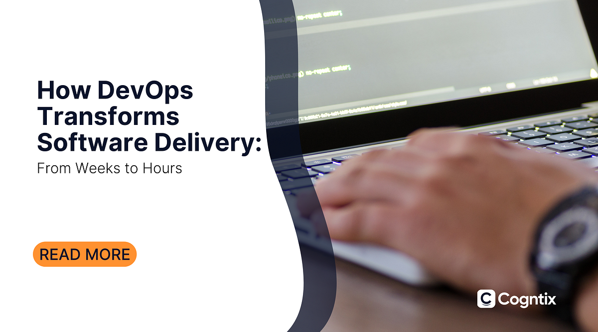 How DevOps Transforms Software Delivery: From Weeks to Hours | by Cogntix Blog | Cogntix | Jun ...