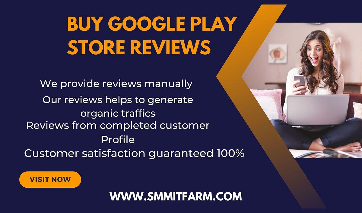 Top 4 Website To Buy Google Play Store Reviews in 2024 | by Monique35W | Apr, 2024 | Medium