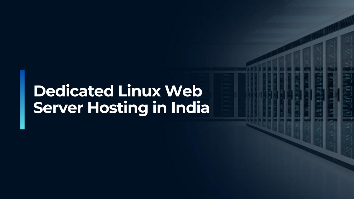 Dedicated Linux Web Server Hosting in India | Medium