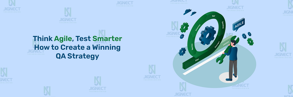 Think Agile, Test Smarter: How to Create a Winning QA Strategy | by ...
