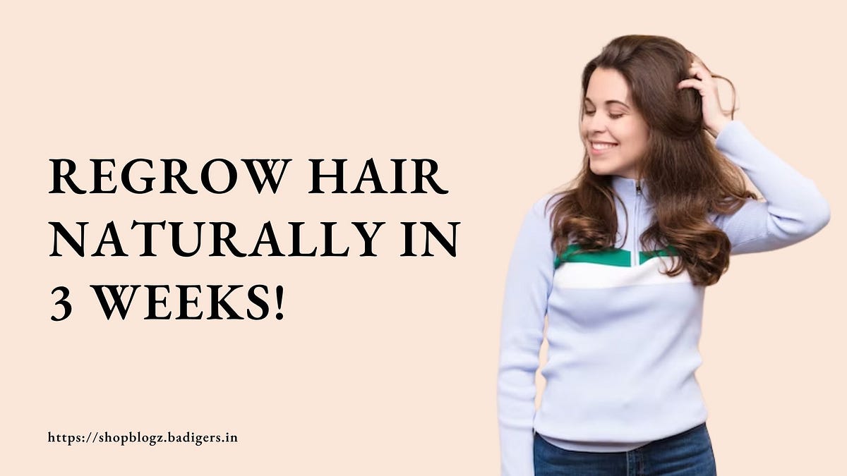 Unlock the Secrets: Regrow Hair Naturally in 3 Weeks! | by Swanand ...