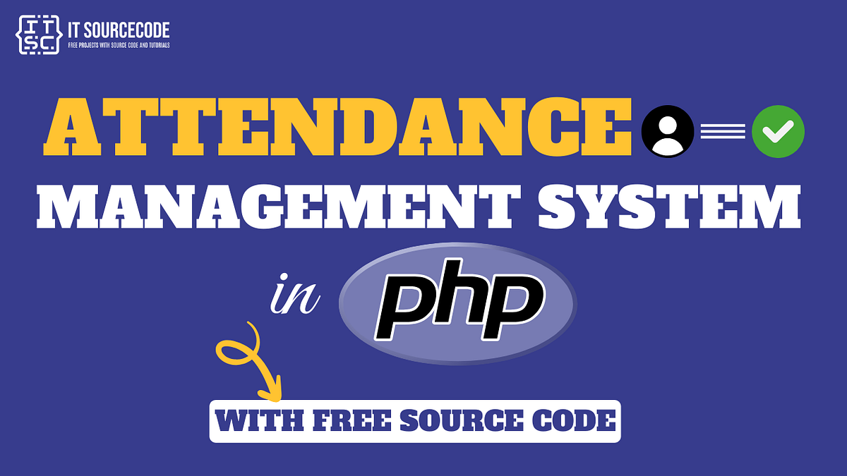 Attendance Management System In PHP With Source Code | by JOKEN ...