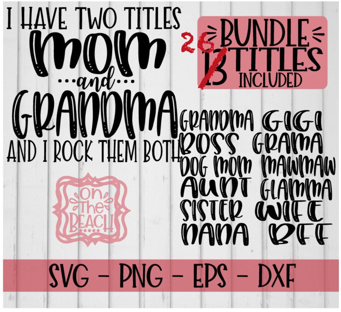 Two Titles SVG, Mom, Grandma, Gigi, Boss, Wife, Sister, Gigi, Dog Mom ...