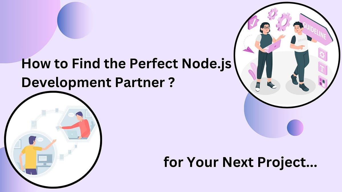 How to Find the Perfect Node.js Development Partner for Your Next Project? | by Grace Mitchell ...