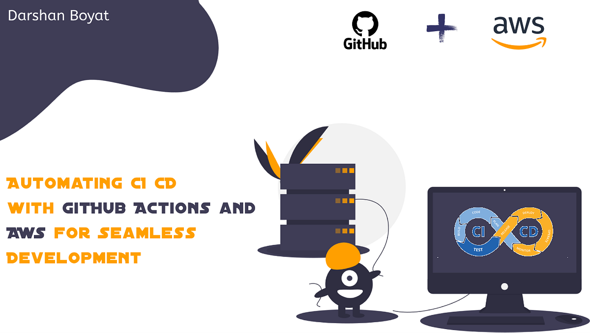 Streamlining CI/CD with GitHub Actions and AWS for Seamless Development and Deployment | by ...