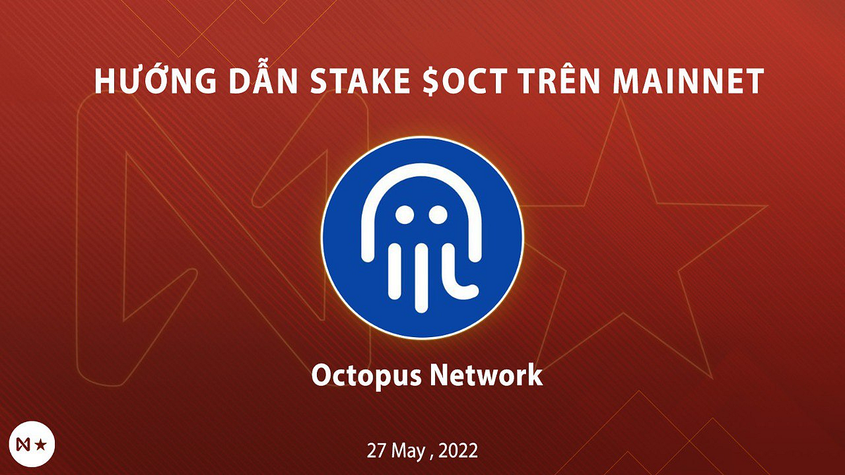Hướng dẫn stake $OCT trên Appchain của Octopus Network | by NEAR ...