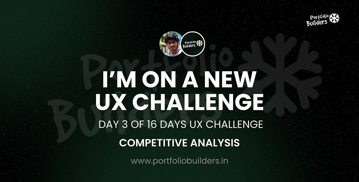 Day 3 : Daily UX challenge. Day 3 challenge: Competitive Analysis | by ...