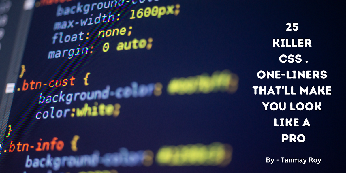 25 Killer CSS One-Liners That’ll Make You Look Like a Pro | by Tanmay Roy | Medium