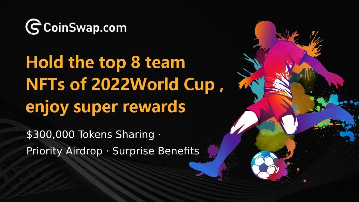 CoinSwap.com World Cup Top 8 Team NFTs Surprise Activities | by ...