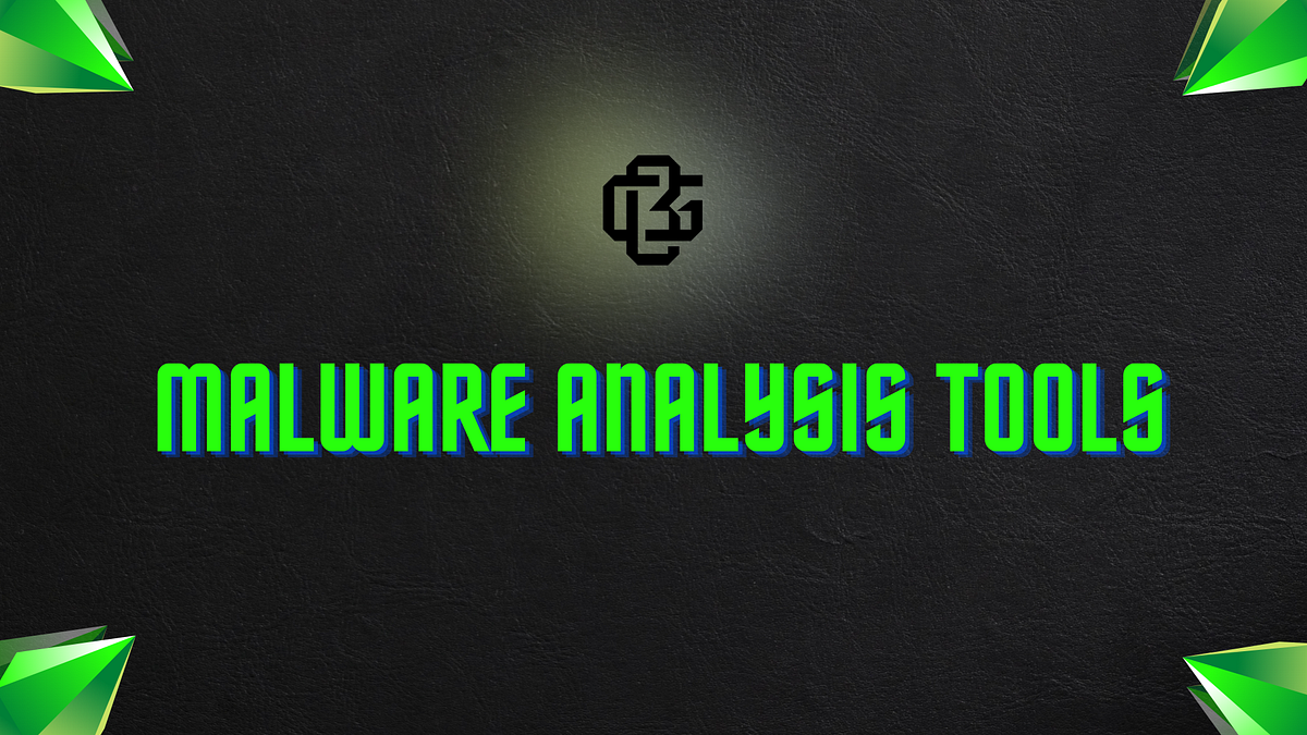 MALWARE ANALYSIS TOOLS - Bengisu Gün - Medium