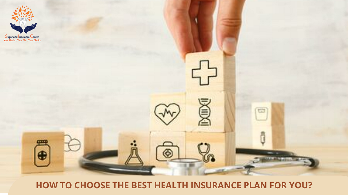 How to Choose the Best Health Insurance Plan for You? | by ...