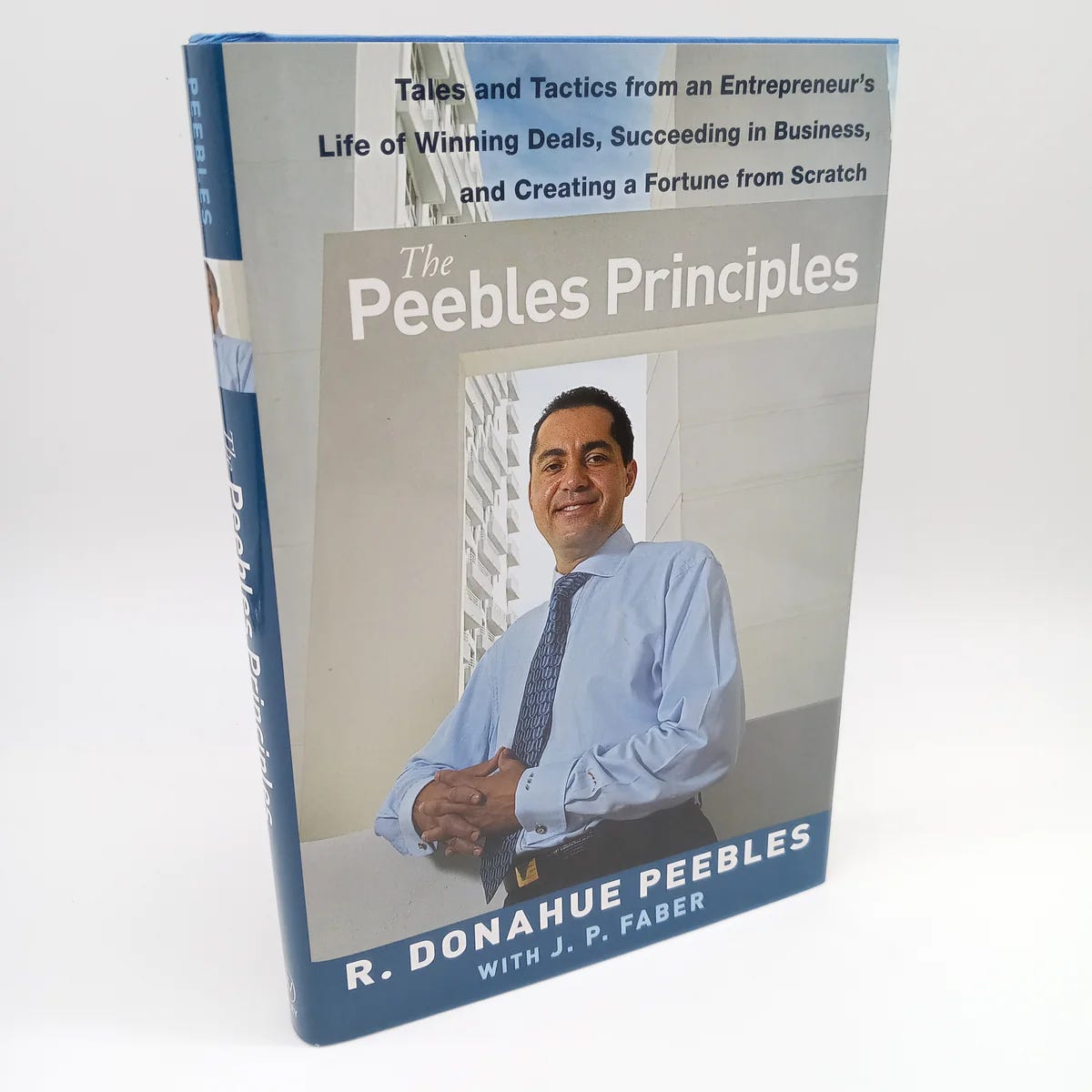 The Peebles Principles: Tales and Tactics from an Entrepreneur’s Life ...