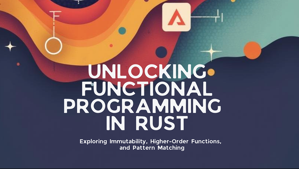 Functional Programming in Rust. When most developers think of systems ...