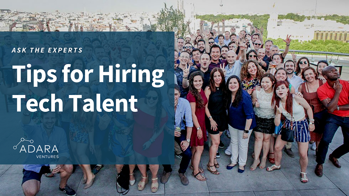 Ask the experts: Tips for hiring technical talent 👩‍💻 | by Adara ...