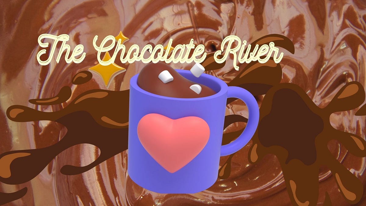 Welcome to The Chocolate River.. What you need to know about submission ...