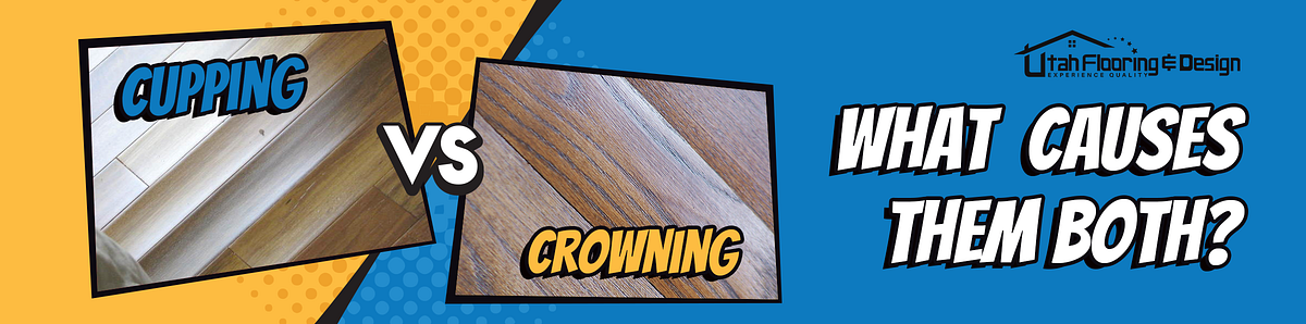 Cupping vs. Crowning: What Causes them Both? | by Utahflooringdesign ...