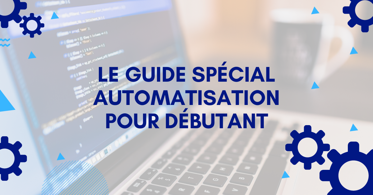 #67. Le guide complet pour commencer à automatiser ton travail. | by ...
