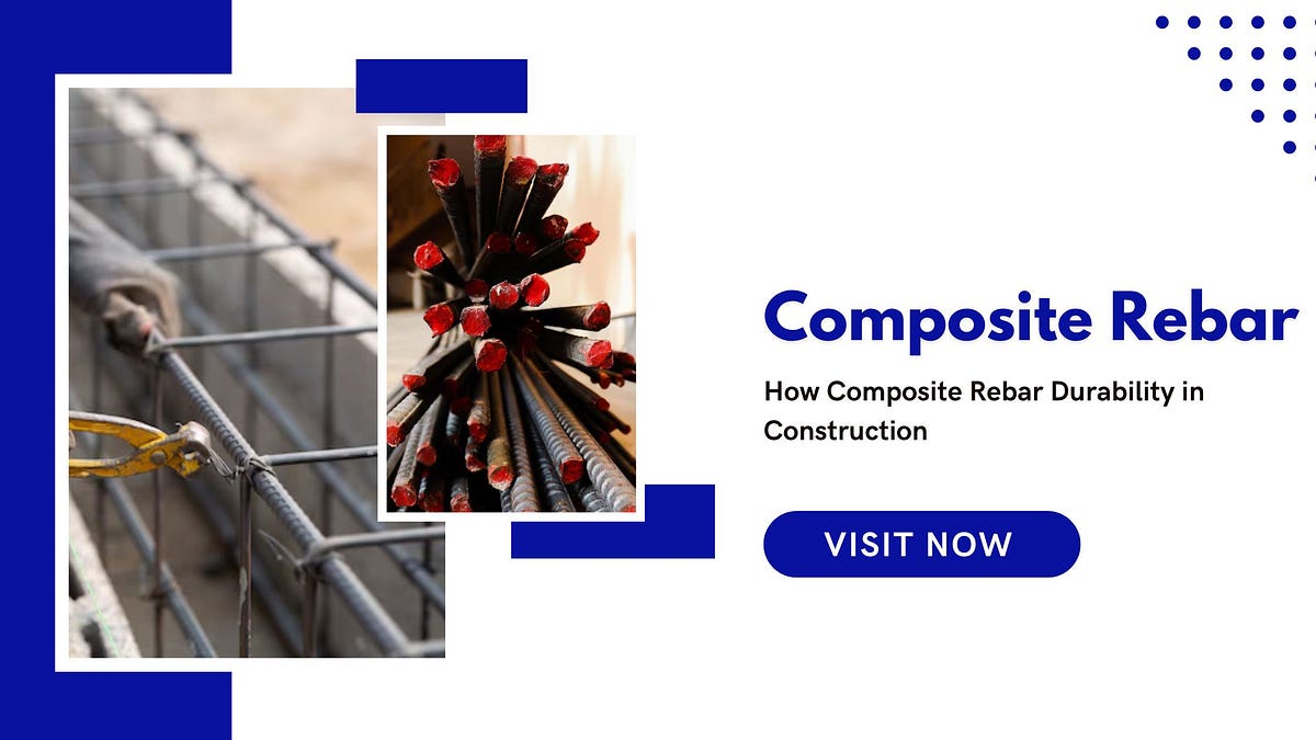 How Composite Rebar Durability in Construction | Medium