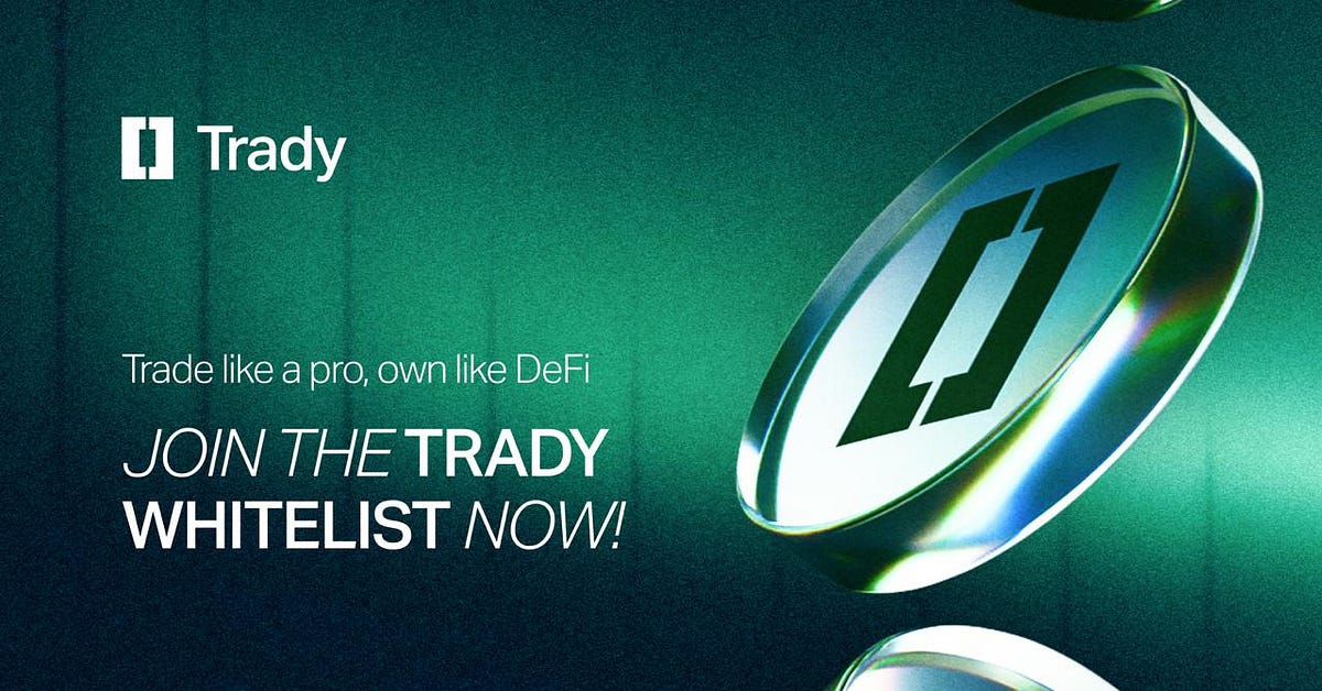 📃 Trady whitelist is now live — join here: www.trady.xyz This is your ...
