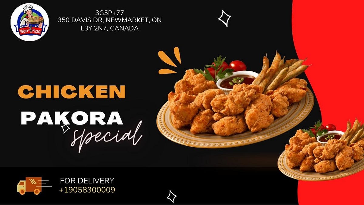 Chicken Pakora special , walk4pizza.ca ,pizza near newmarket - Swag ...