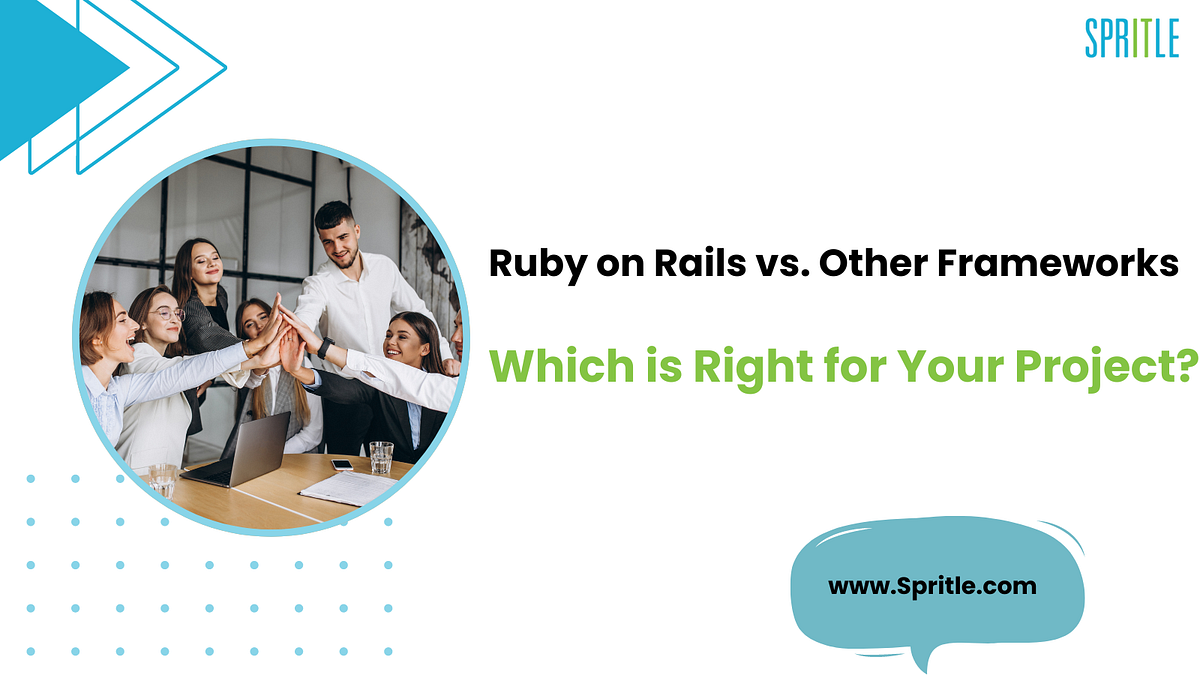 Ruby on Rails vs. Other Frameworks: Which is Right for Your Project ...